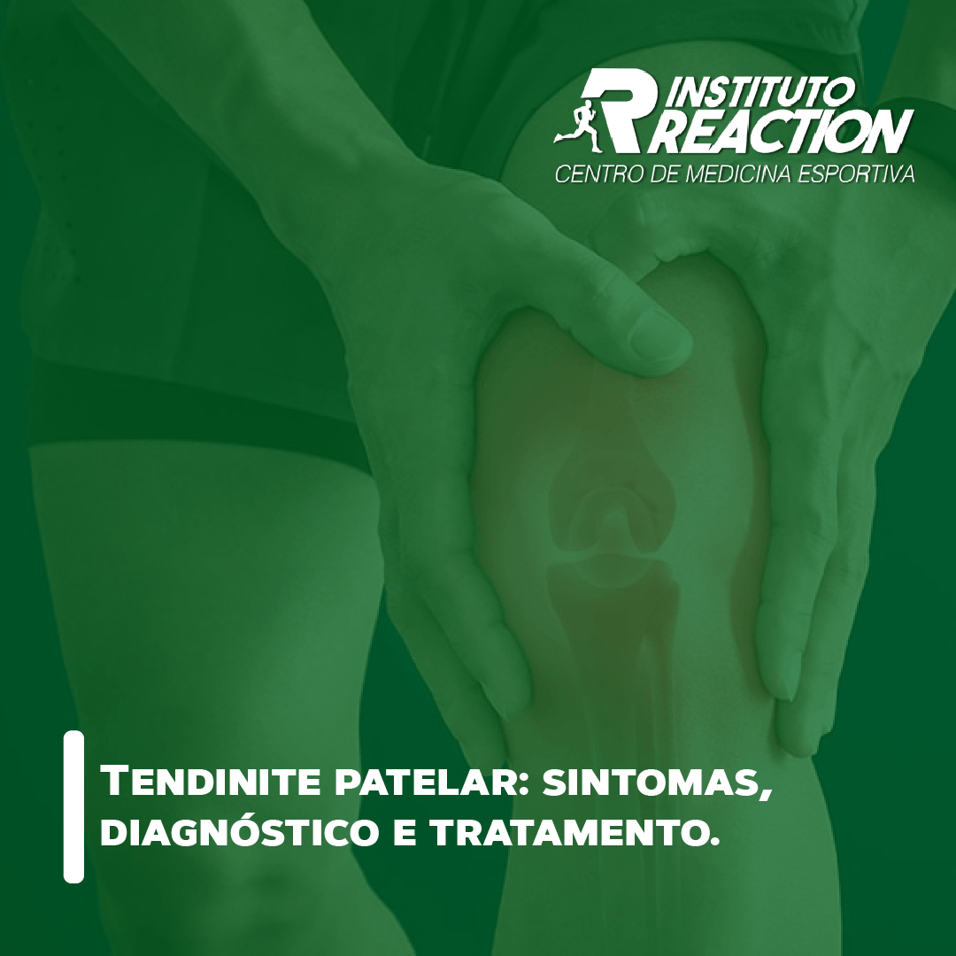 Tendinite patelar: sintomas, diagnóstico e tratamento - Instituto Reaction