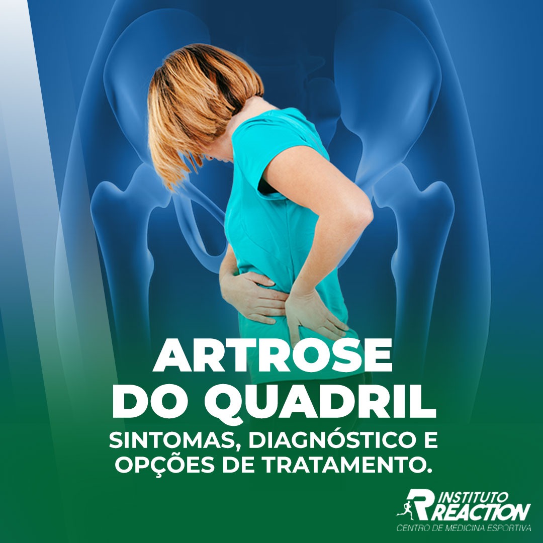 Artrose de quadril: sintomas, diagnóstico e tratamento - Instituto Reaction