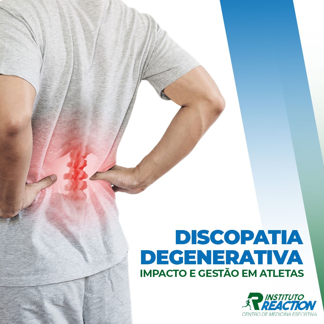 Discopatia Degenerativa: Impacto e Gestão em Atletas - Instituto Reaction